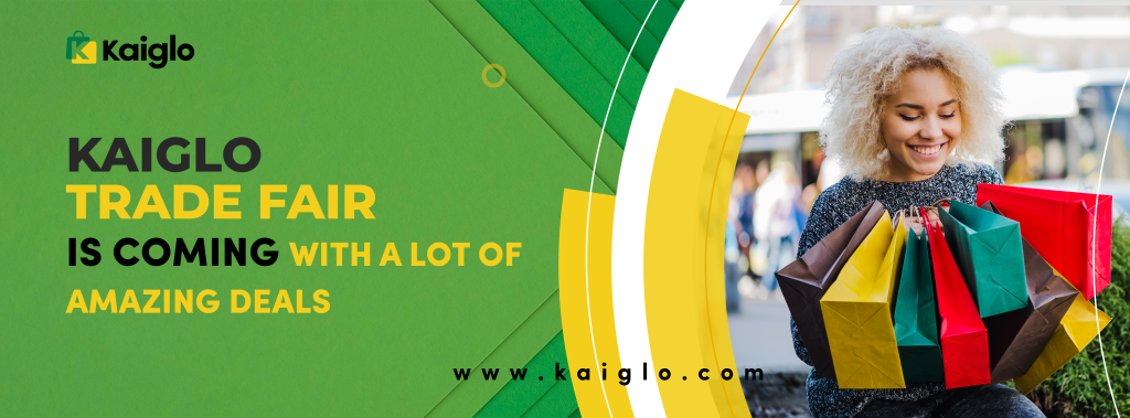 Kaiglo Trade Fair is coming with Lots of Amazing Deals - Kaiglo Blog